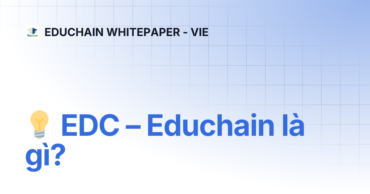 💡 EDC – Educhain là gì? | EDUCHAIN WHITEPAPER - VIE